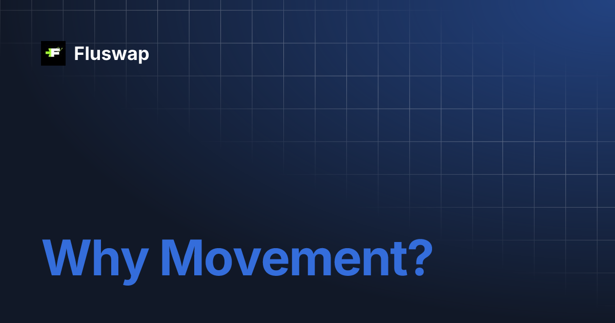 Why Movement? | Fluswap